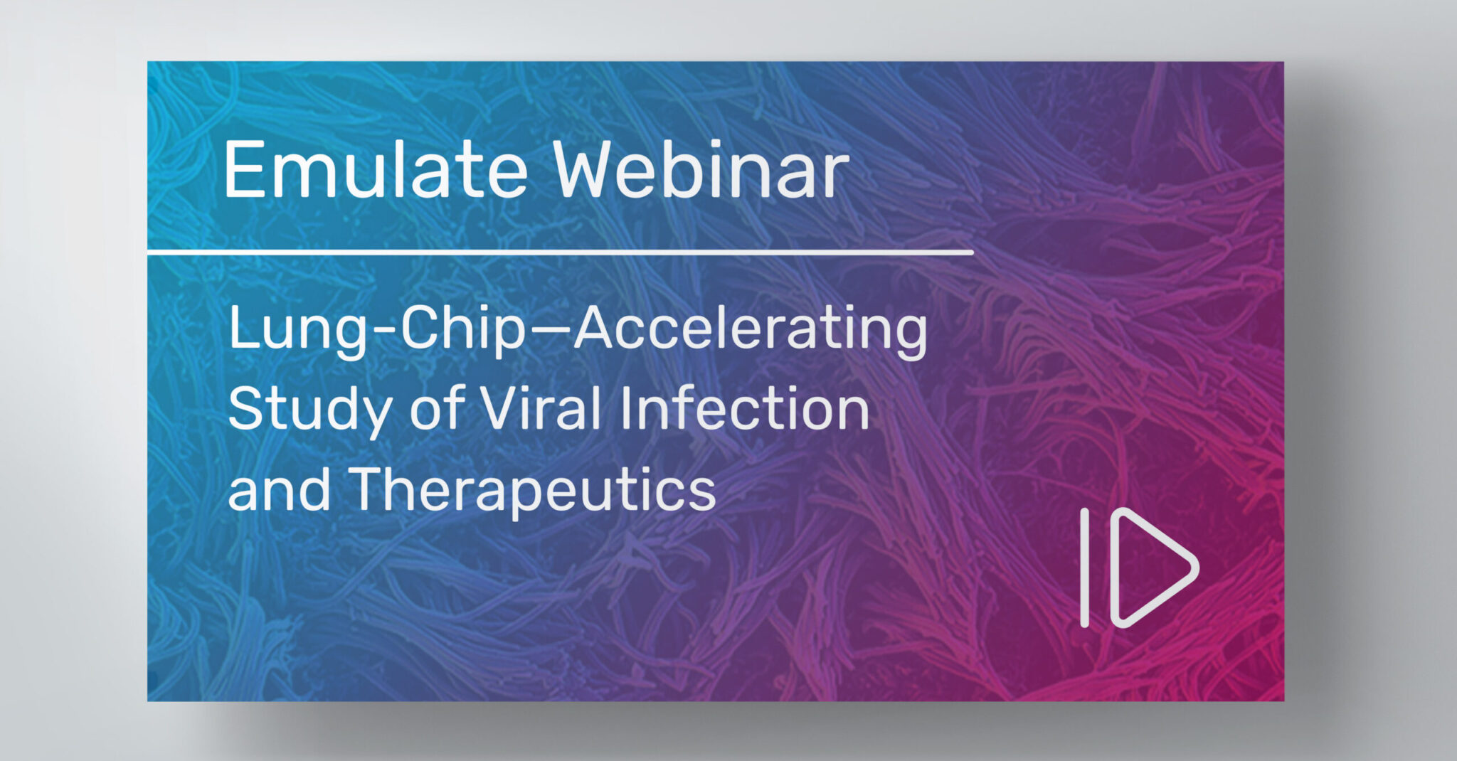 Viral Infection | Emulate Lung-Chip Webinar