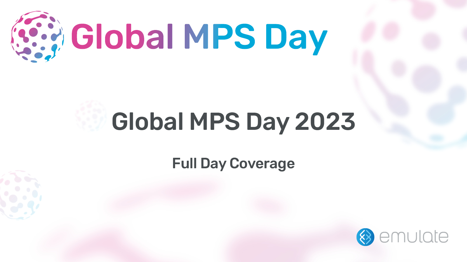 Global MPS Day 2023 | Emulate Virtual Event